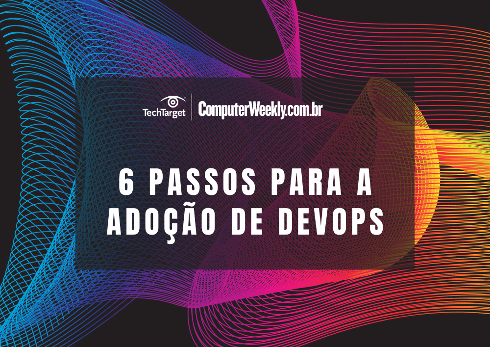 Infográfico: 6 passos para a adoção de DevOps | Computer Weekly
