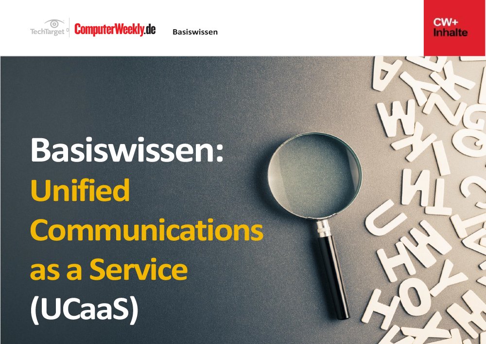 Basiswissen: Unified Communications as a Service (UCaaS) | Computer Weekly