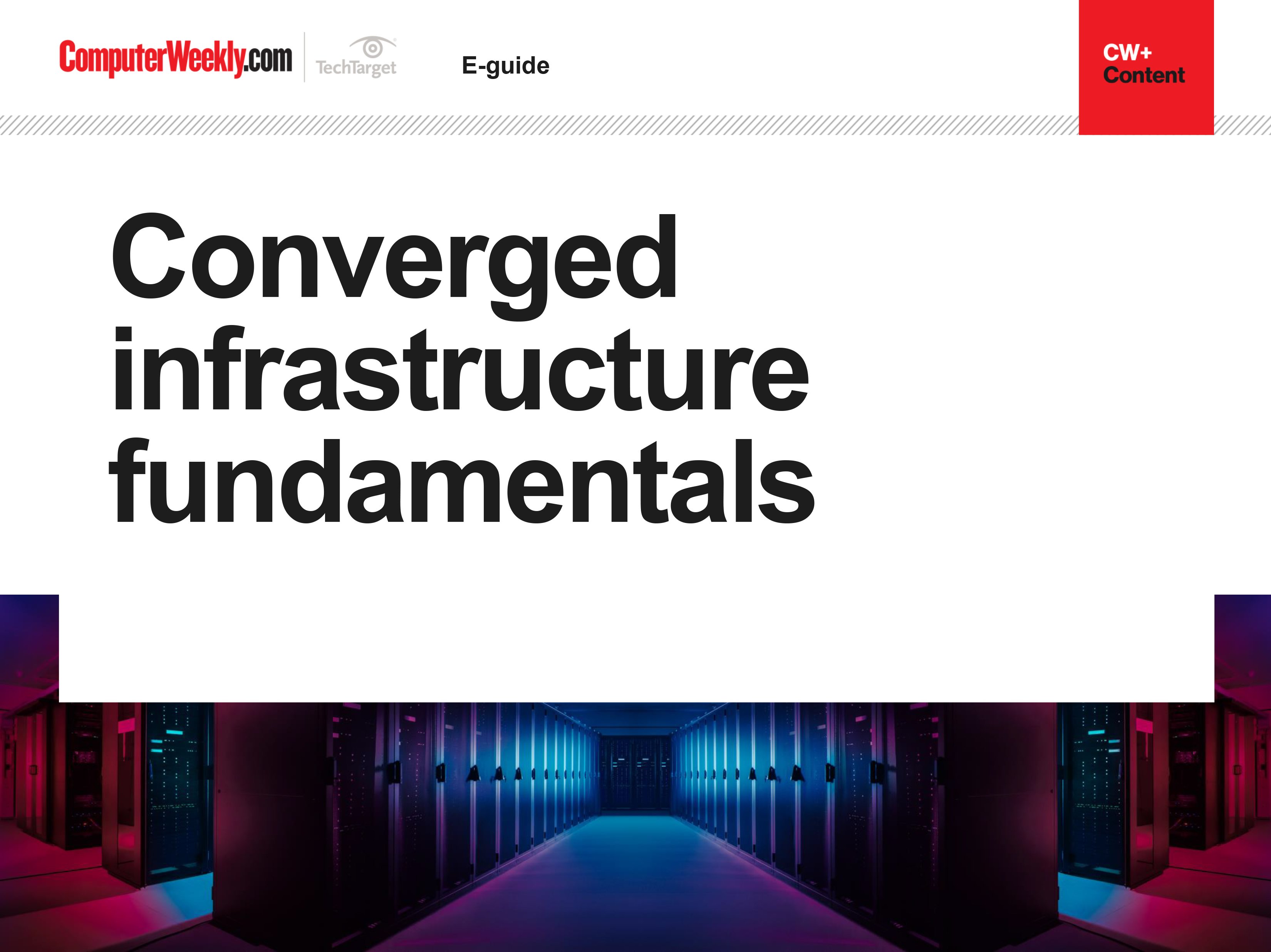 Converged infrastructure fundamentals | Computer Weekly