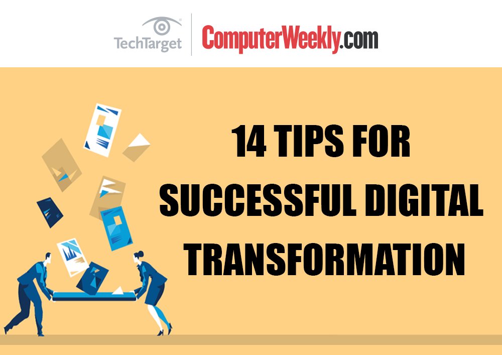 14 tips for successful digital transformation | Computer Weekly