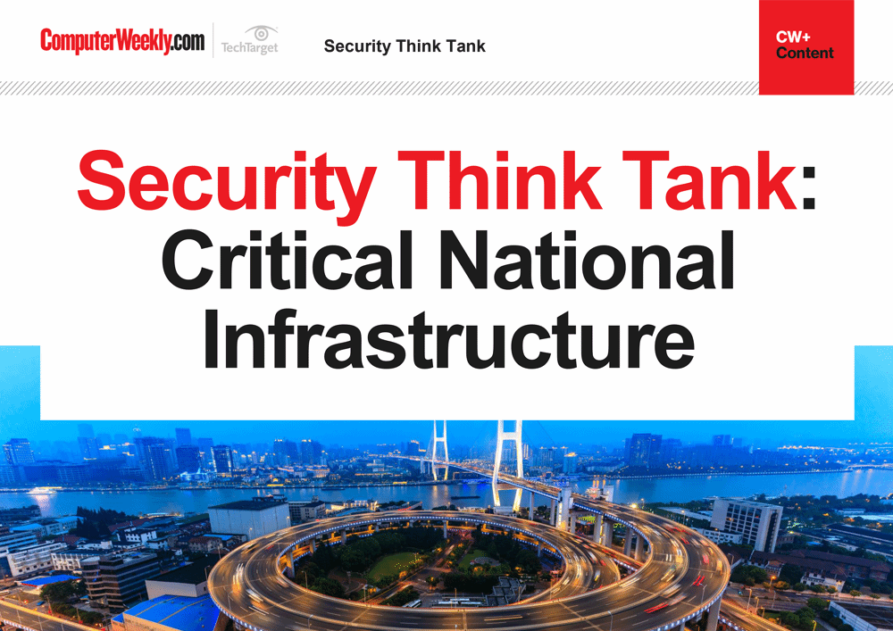 Security Think Tank: Critical National Infrastructure | Computer Weekly