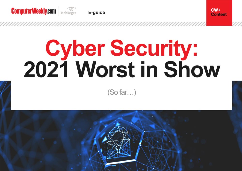 Cyber Security: 2021 Worst in Show | Computer Weekly