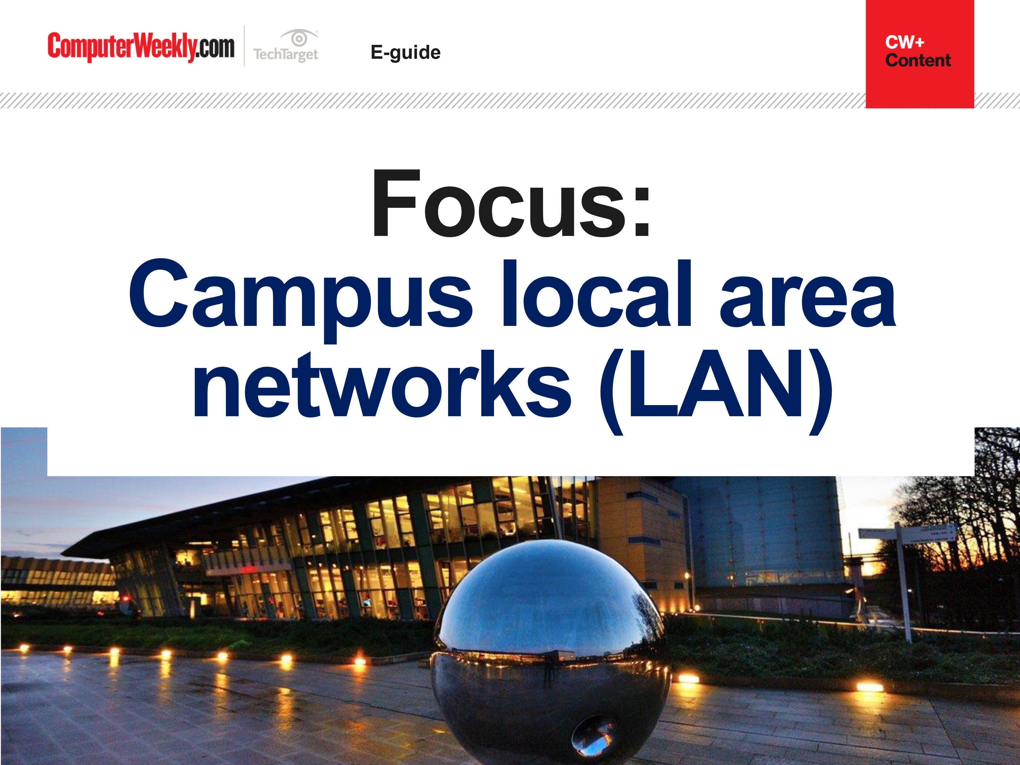 Focus: Campus local area networks (LAN) | Computer Weekly