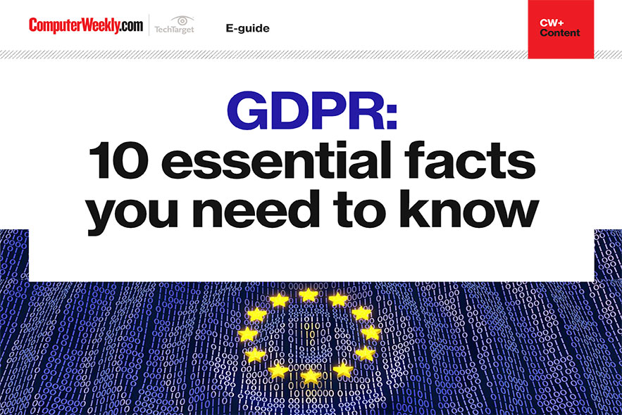 GDPR: 10 essential facts you need to know | Computer Weekly